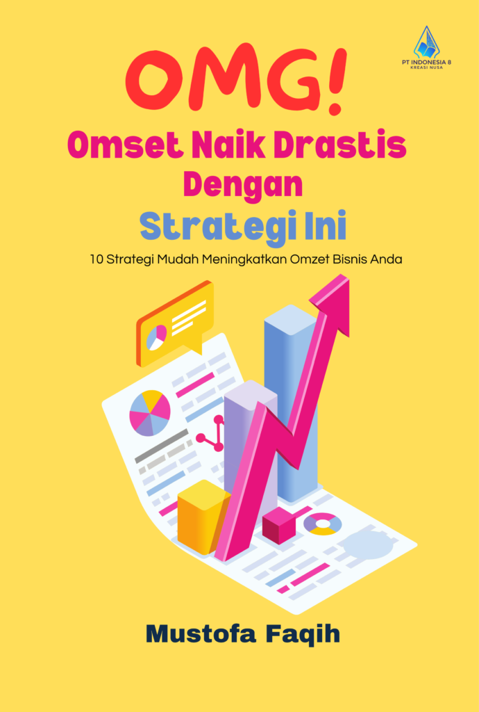 OMG! Omzet Naik Drastis dengan Strategi Ini!: 10 Strategi Mudah Meningkatkan Omzet Bisnis Anda